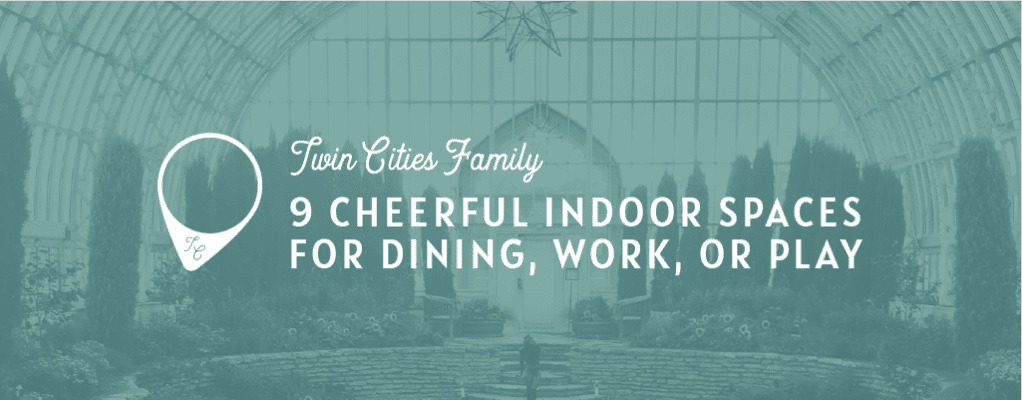9 Cheerful Indoor Spaces in the Twin Cities