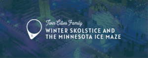 Everything you Need to Know: Winter SKOLstice and the Minnesota Ice Maze